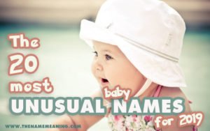 20 Most Unusual Baby Names of 2019 - Unique and Rare
